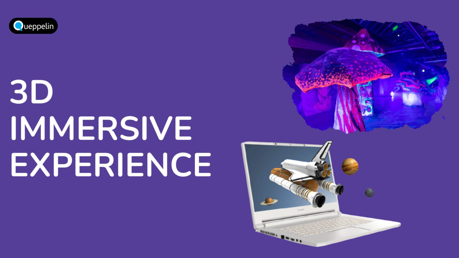 Immersive Experience – Pushing the Boundaries of Reality – Queppelin