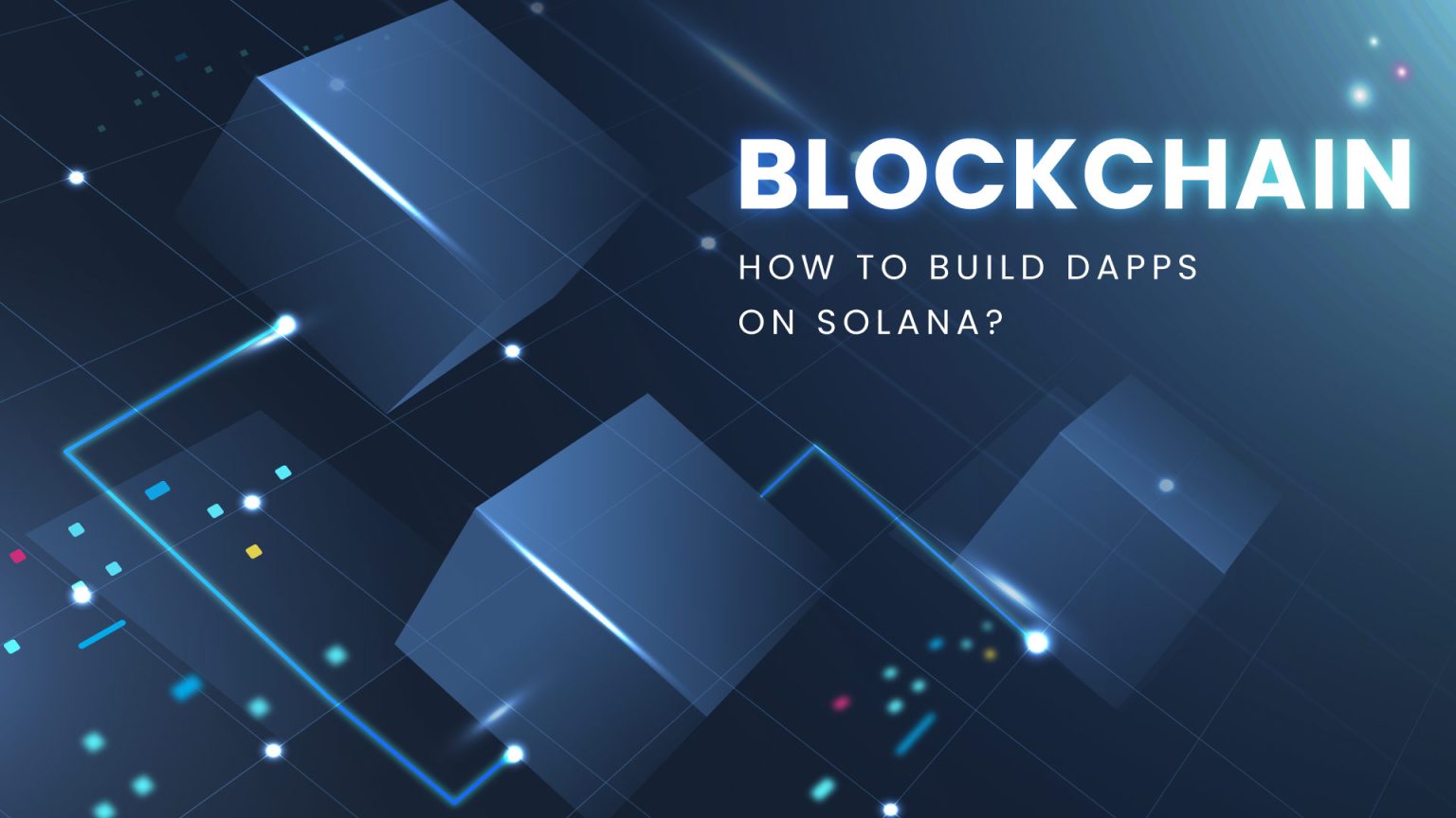How to build dApp on Solana in 8 simple steps? – Queppelin